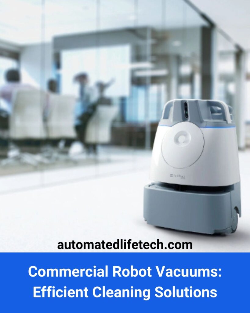 Commercial Robot Vacuums: Efficient Cleaning Solutions